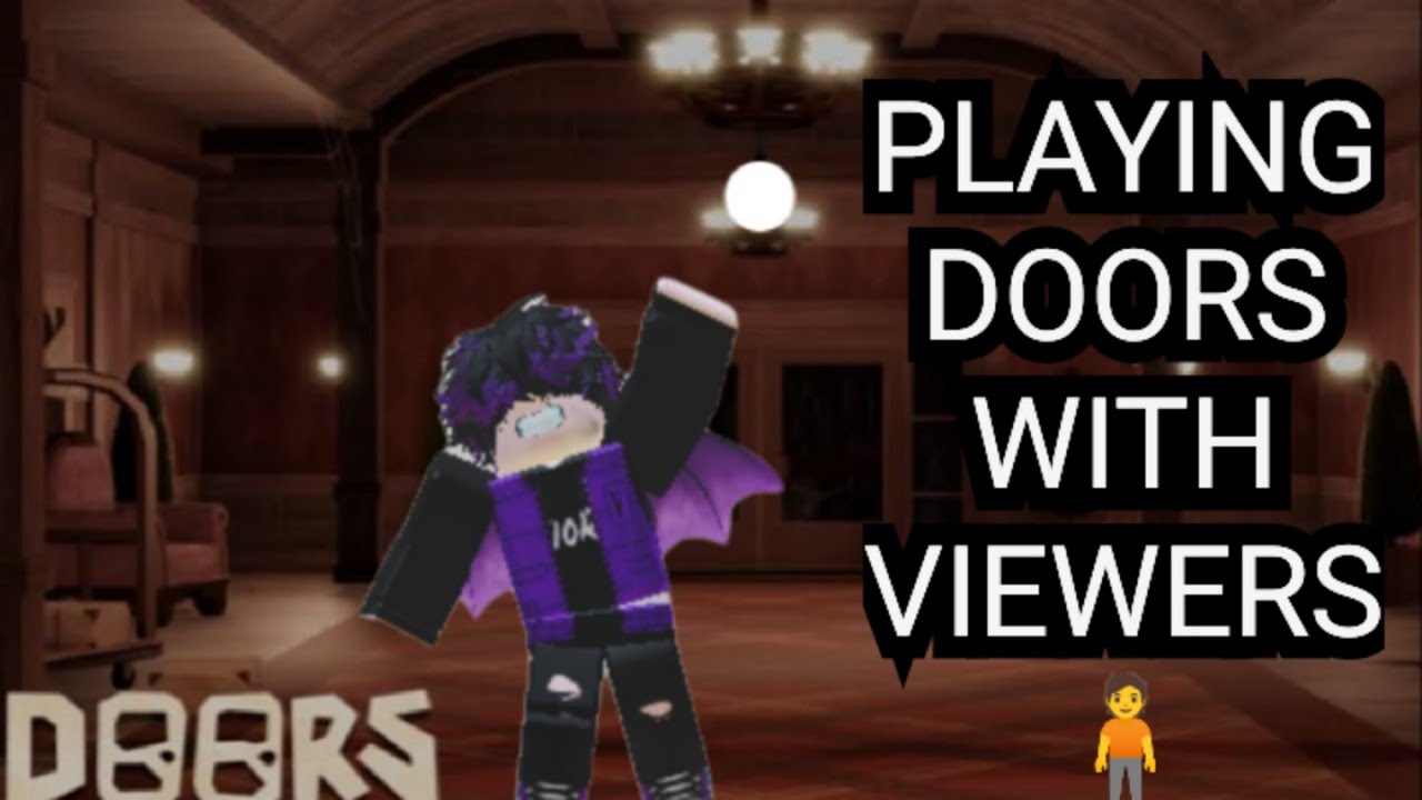 LIVE PLAYING DOORS WITH VIEWERS👍 - YouTube