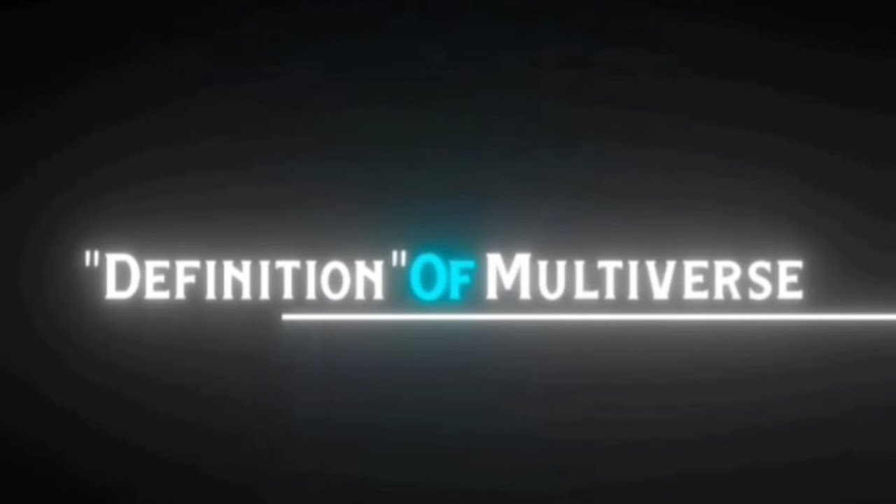 Definition Of Multiverse And Multiverse Walker In 30 Second - YouTube