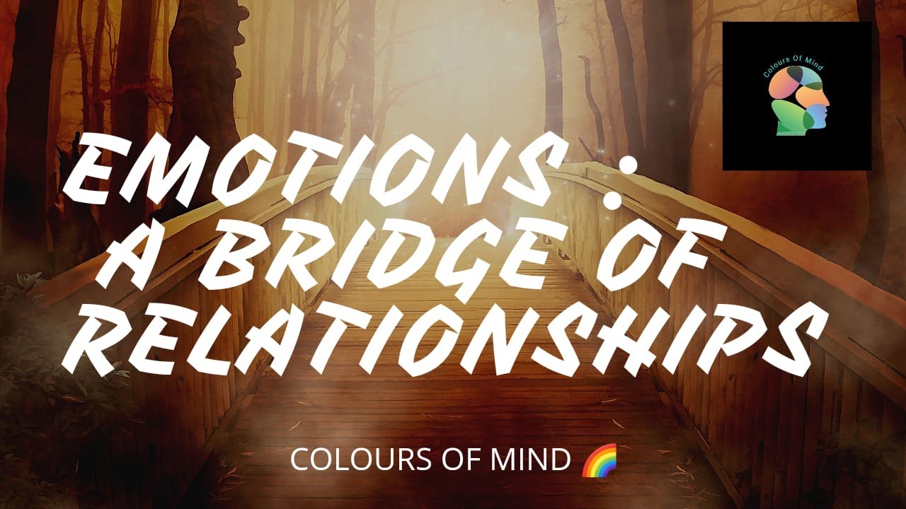 Emotions: Bridge of relationship - YouTube