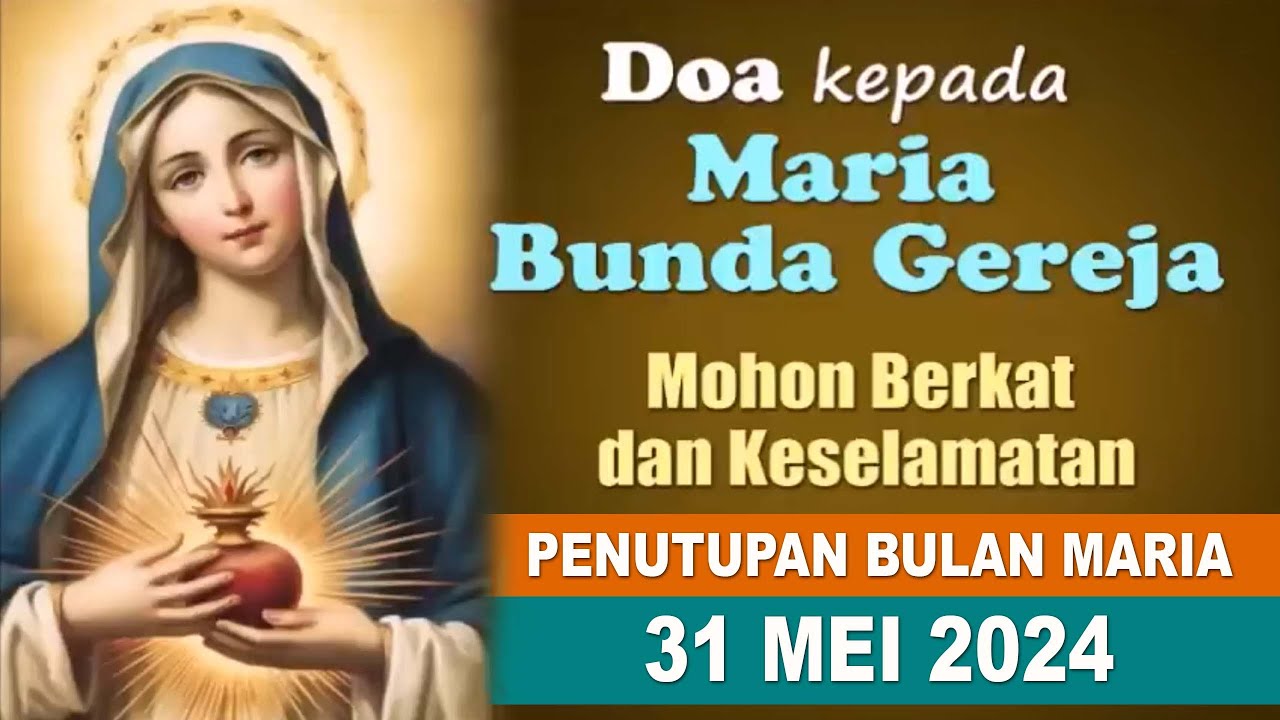 Doa Penutupan Bulan Maria 31 Mei 2024 🔴 Mohon Berkat dan Keselamatan ...