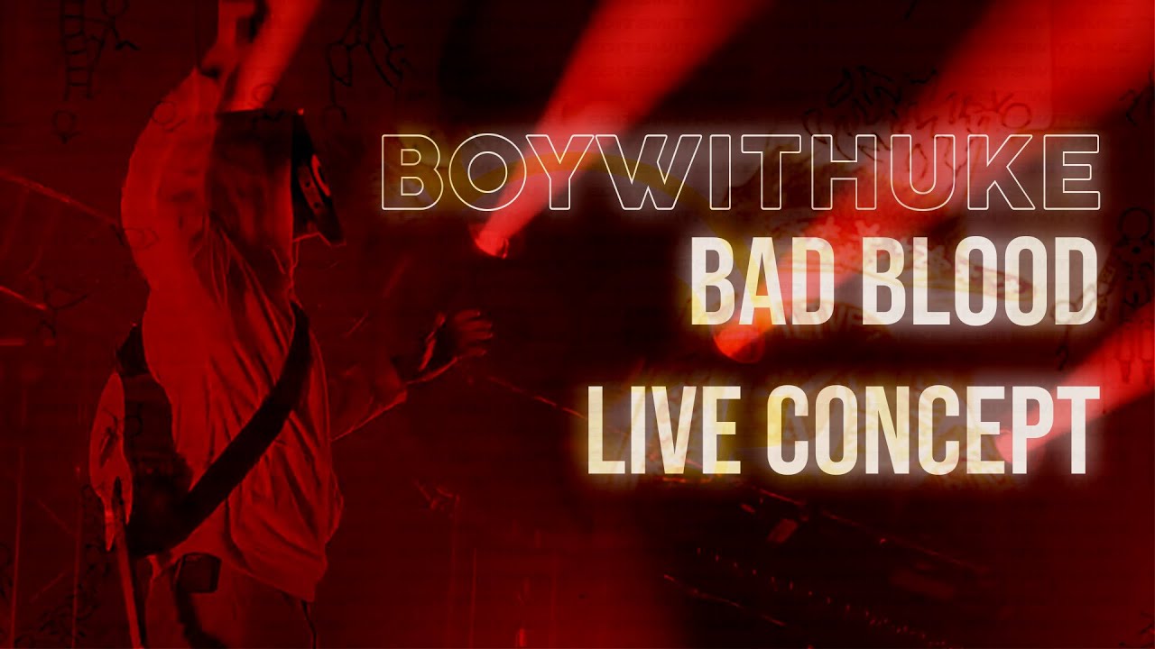 BoyWithUke - Bad Blood [Live] - YouTube Music