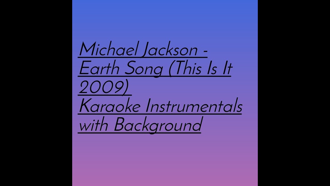 Michael Jackson - Earth Song (This Is It 2009) Karaoke Instrumentals ...
