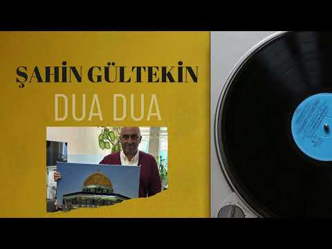 Şahin GÜLTEKİN Dua Dua (İlahi)