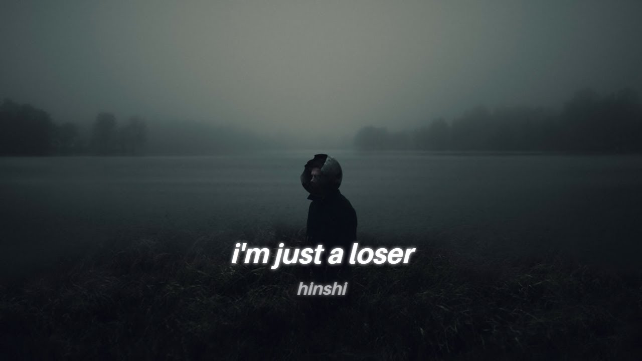 Hinshi - i'm just a loser pt.2 (lyrics) - YouTube