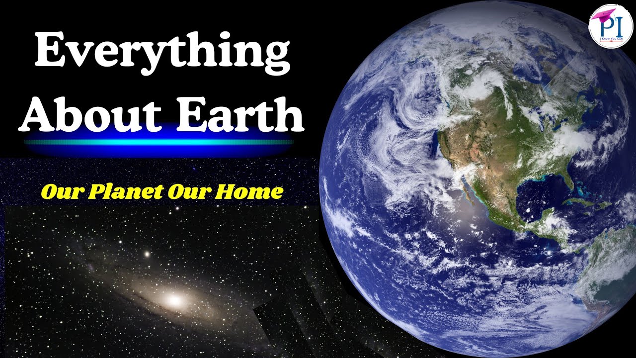 The Earth | Our Home | Our Planet | Everything About Earth - YouTube