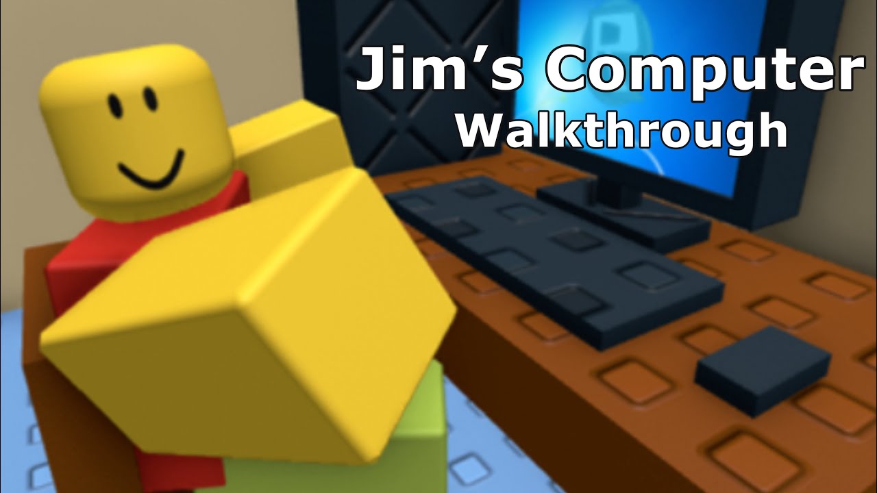 JIMS COMPUTER ll ROBLOX ll WALKTHROUGH - YouTube