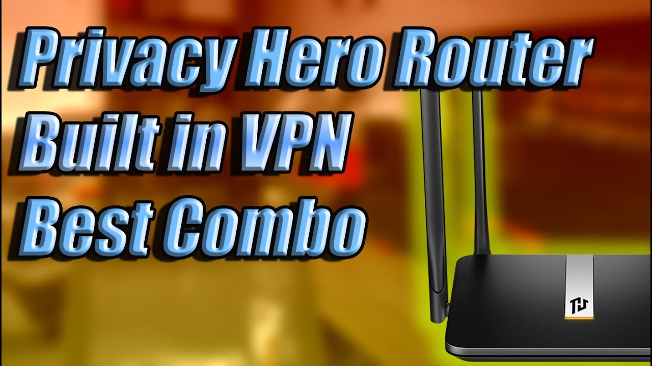 EASIEST VPN router Setup THE BEST Router with VPN Privacy Hero - YouTube