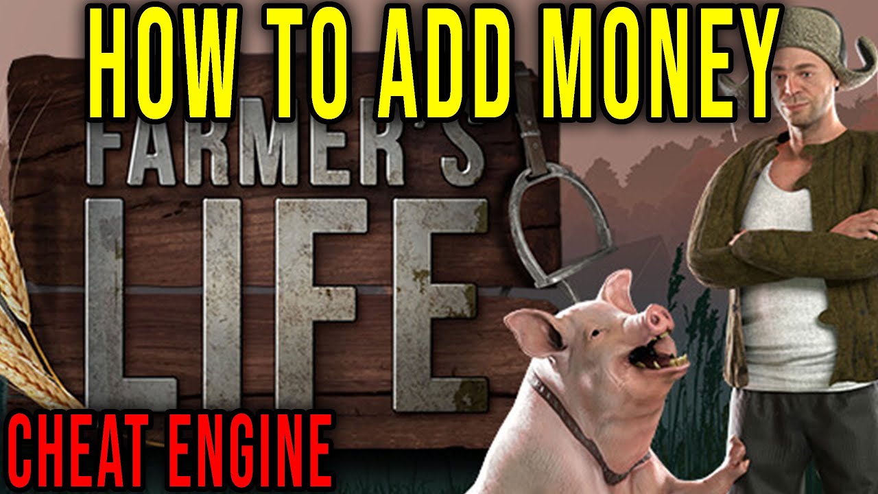 HOW TO ADD MONEY (CHEAT ENGINE) - Farmer's Life - YouTube