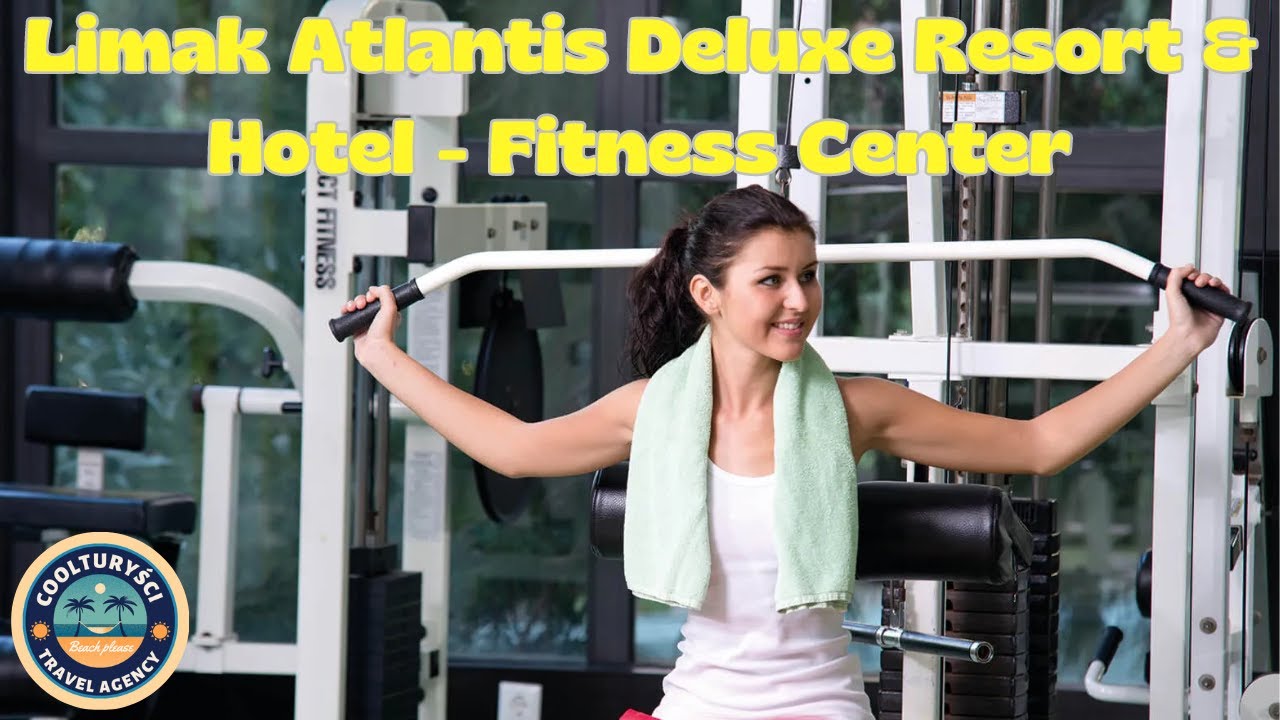 Limak Atlantis Deluxe Resort & Hotel - Fitness Center - YouTube
