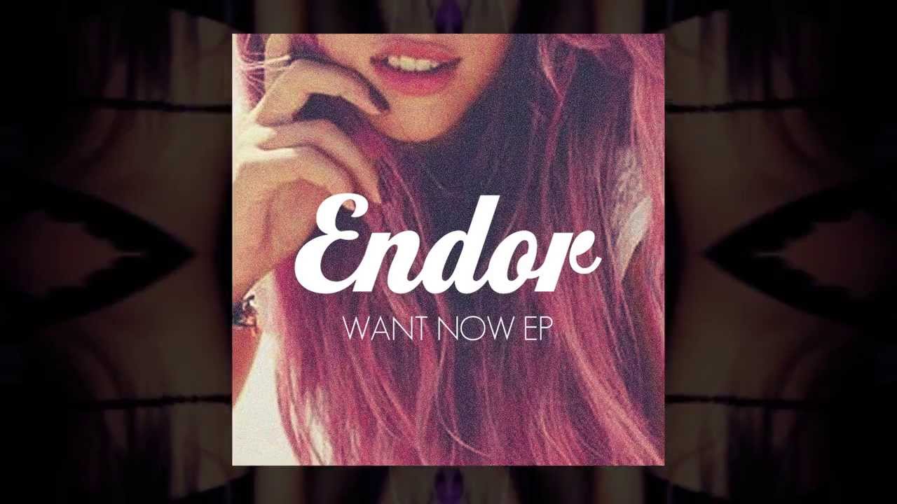 Endor - Want Now (Official Music Video) - YouTube