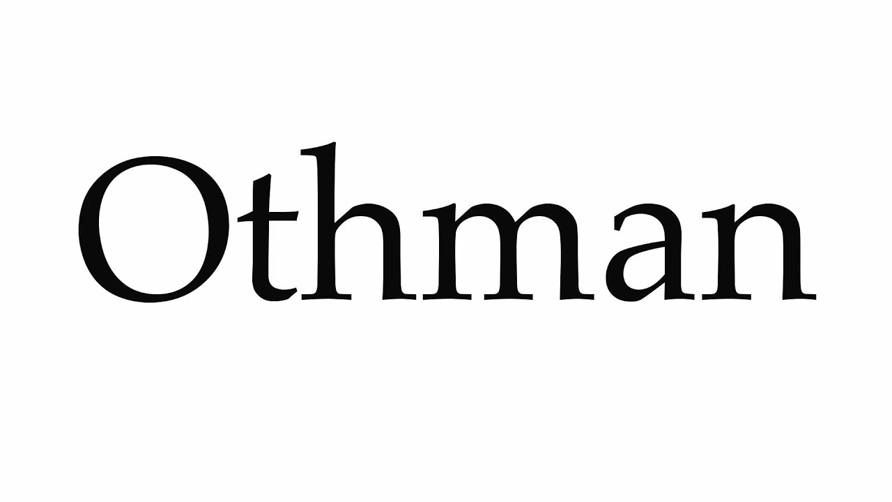 How to Pronounce Othman - YouTube