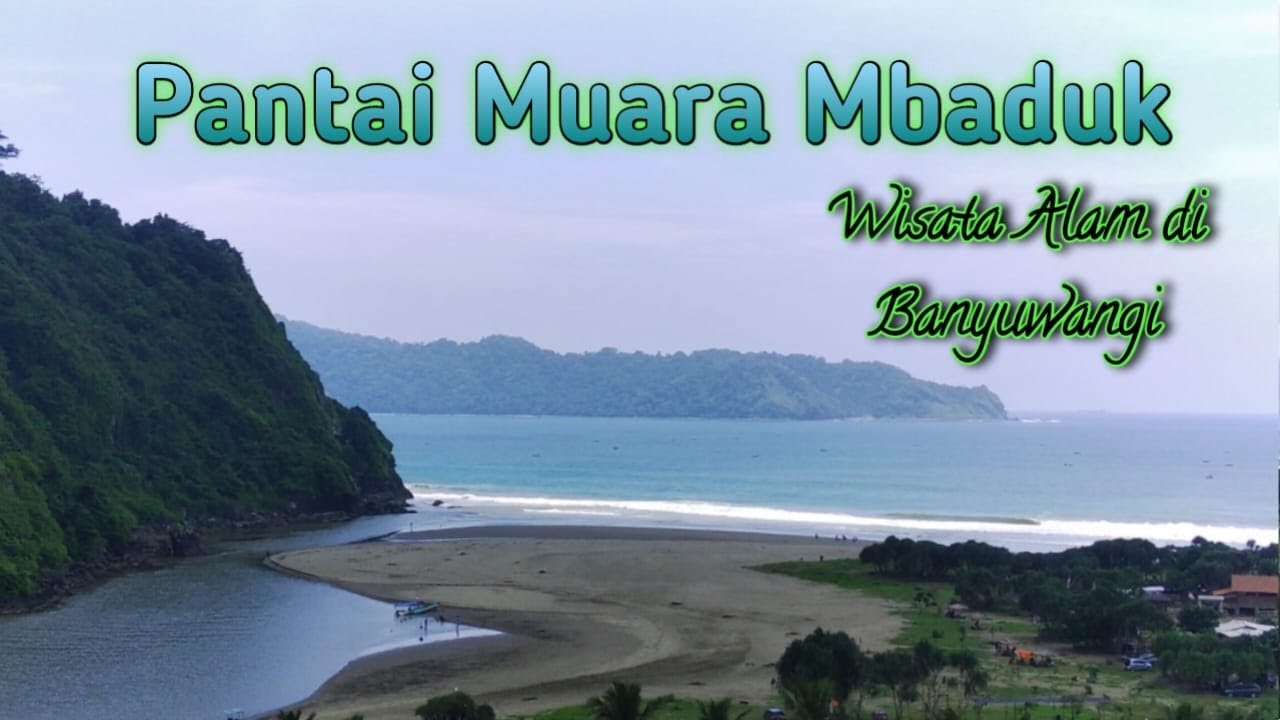 BANYUWANGI WISATA ALAM | PANTAI MUARA MBADUK - YouTube