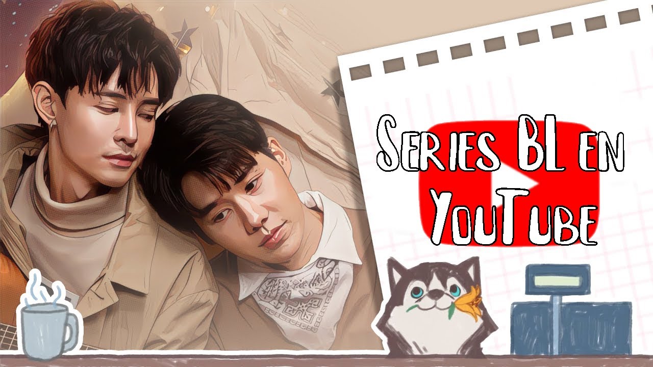 Series BL que NECESITAS ver en YOUTUBE - YouTube