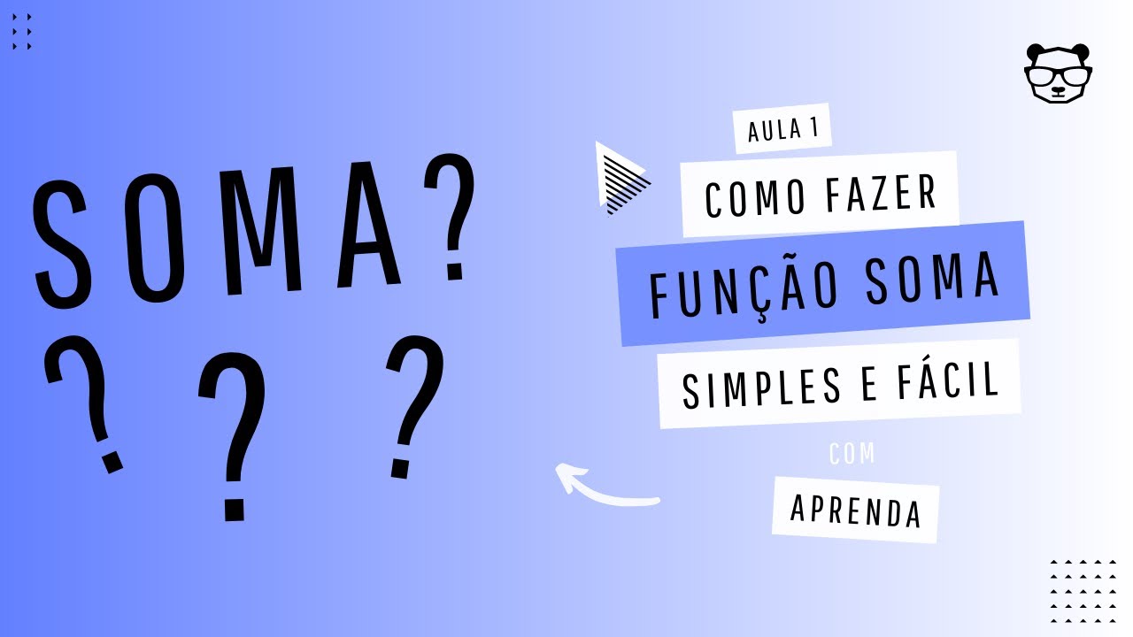 Como fazer a função SOMA da melhor forma e explicada | EXCEL - YouTube