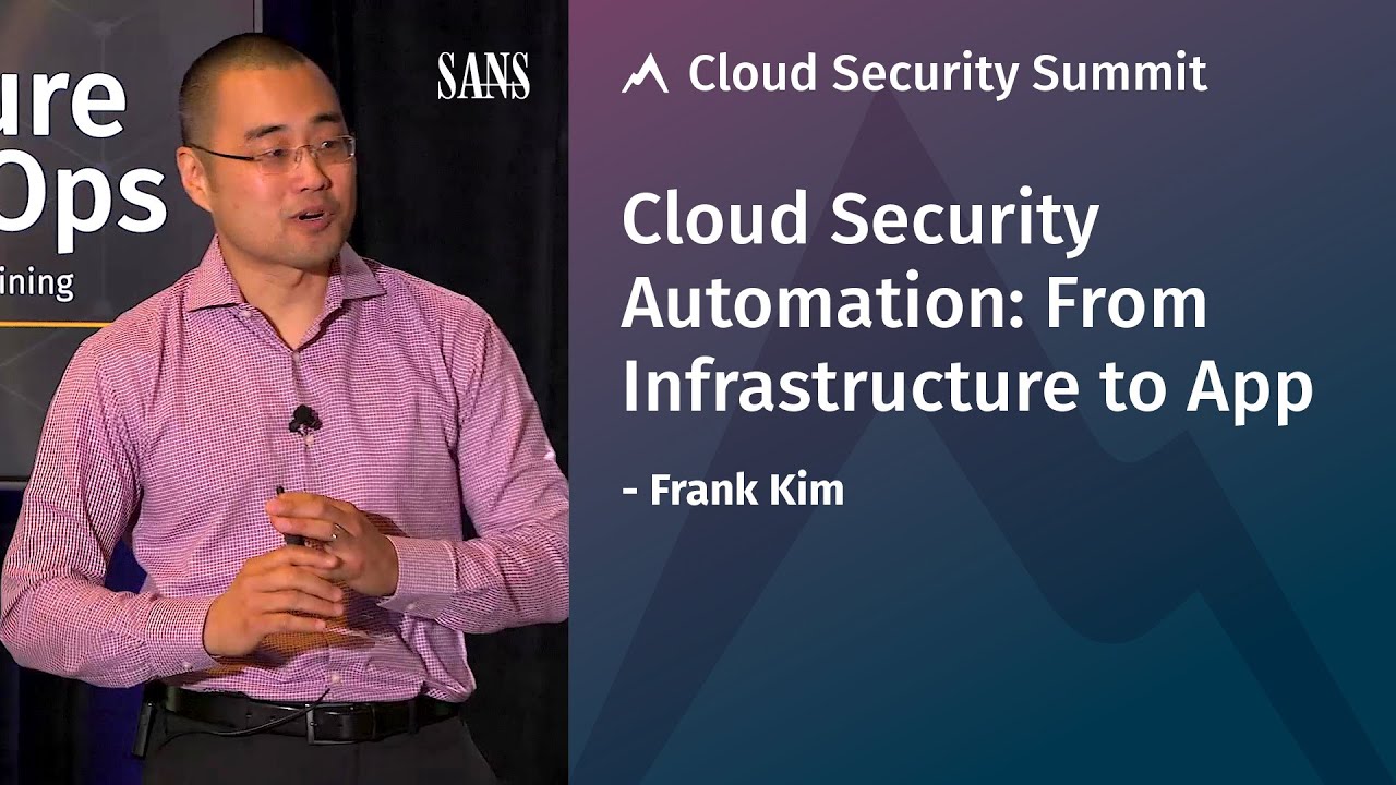 Cloud Security Automation: From Infrastructure to App | SANS Cloud Security Summit 2019 - YouTube