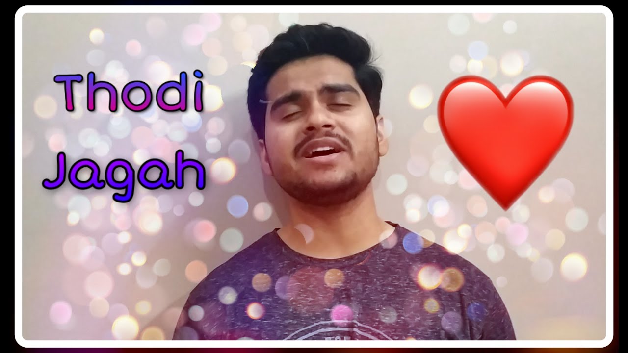 Thodi jagah | arijit singh | marjaavaan | cover - YouTube