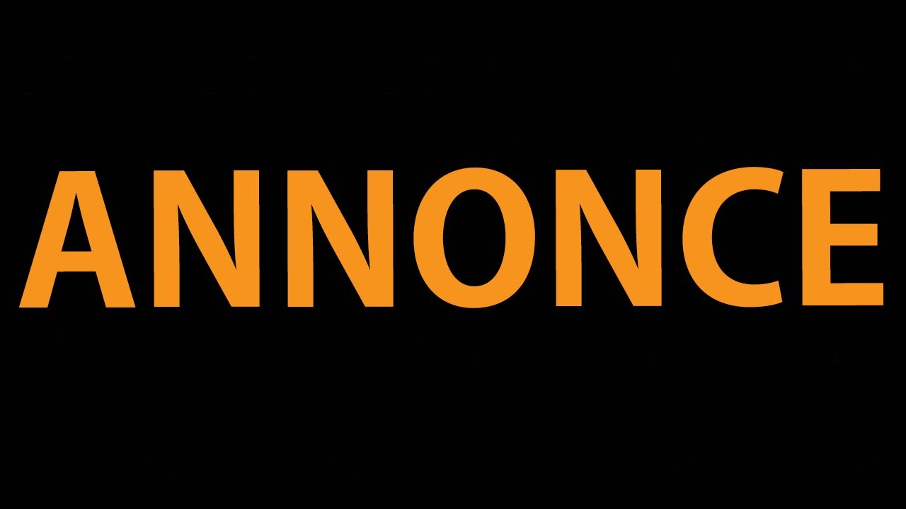 ANNONCE IMPORTANTE !!! - YouTube