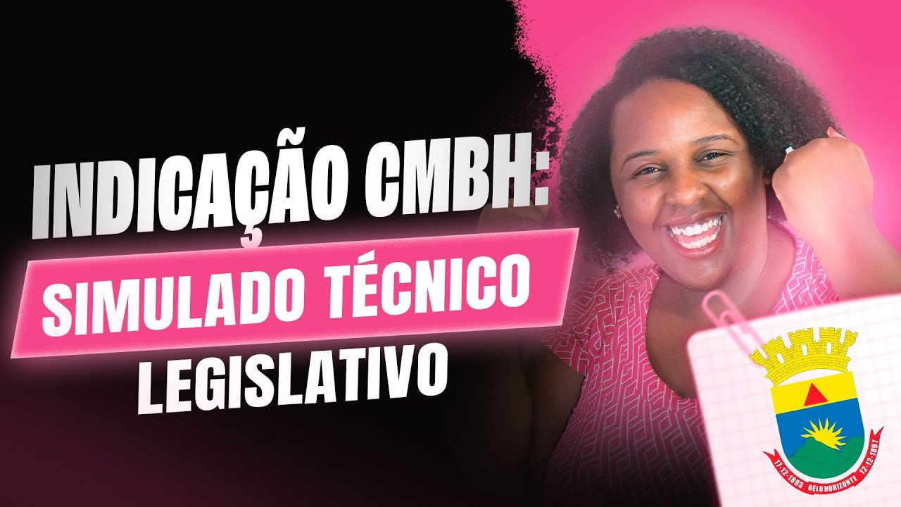 Indicação CMBH: Simulado Técnico Legislativo - YouTube
