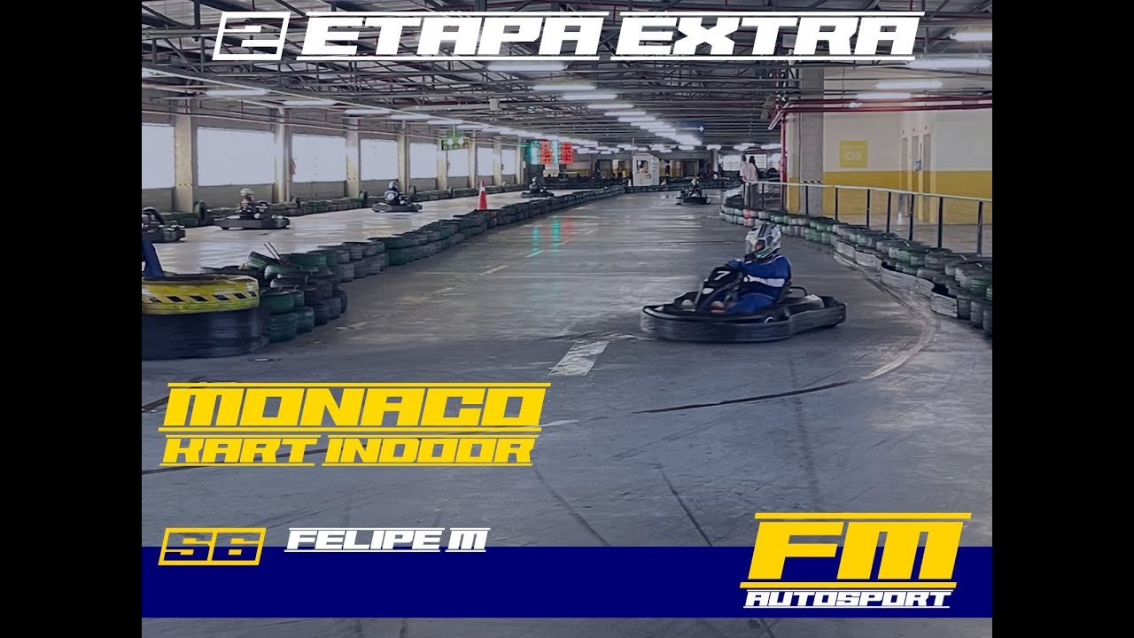 Etapa Extra CCKA - Monaco Kart Indoor - Felipe M - YouTube