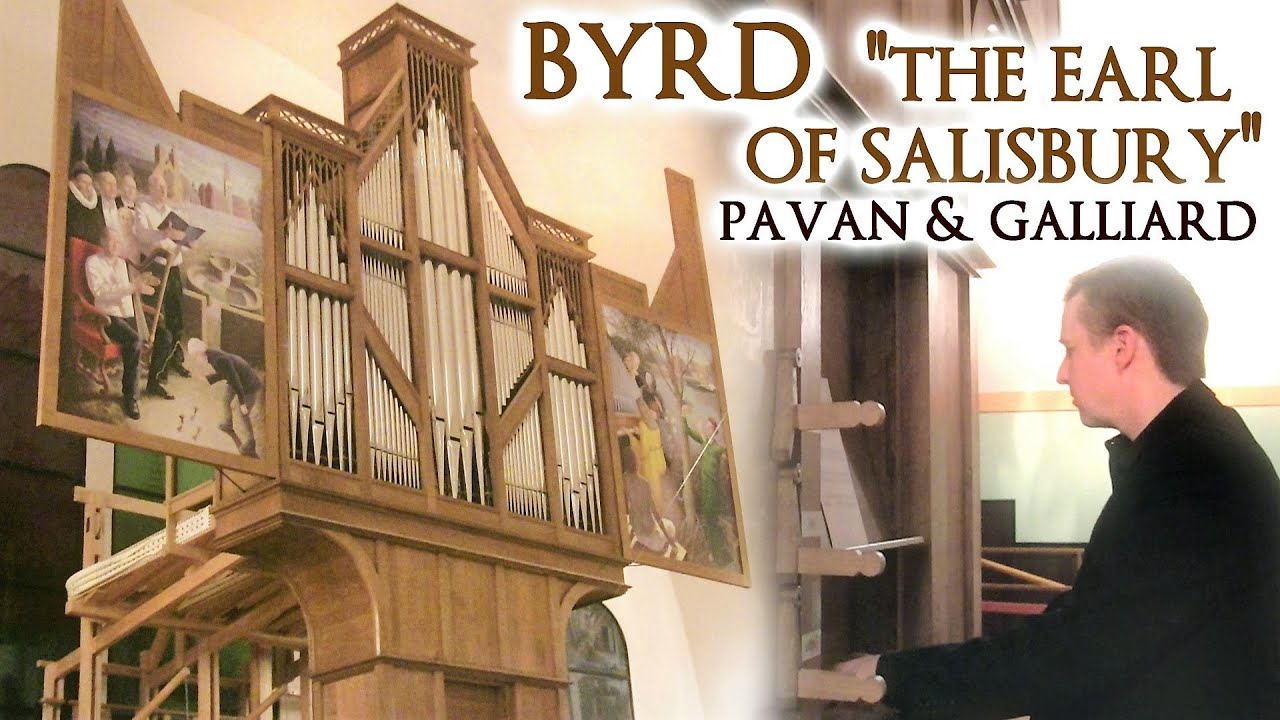 MEDIEVAL PIPE ORGAN - "THE EARL OF SALISBURY" PAVAN & GALLIARD - BYRD ...