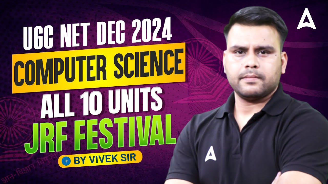 UGC NET DEC 2024 Computer Science All 10 Units JRF festival By Vivek ...