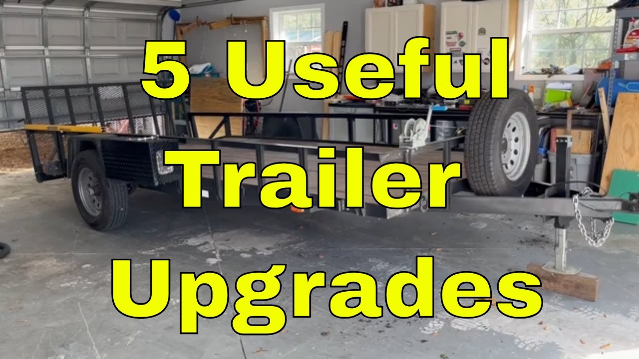 5 Useful Trailer Upgrades - YouTube