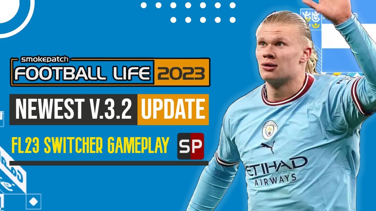 FOOTBALL LIFE 2023 UPDATE V3.2.0 || GAMEPLAY TERBARU - YouTube