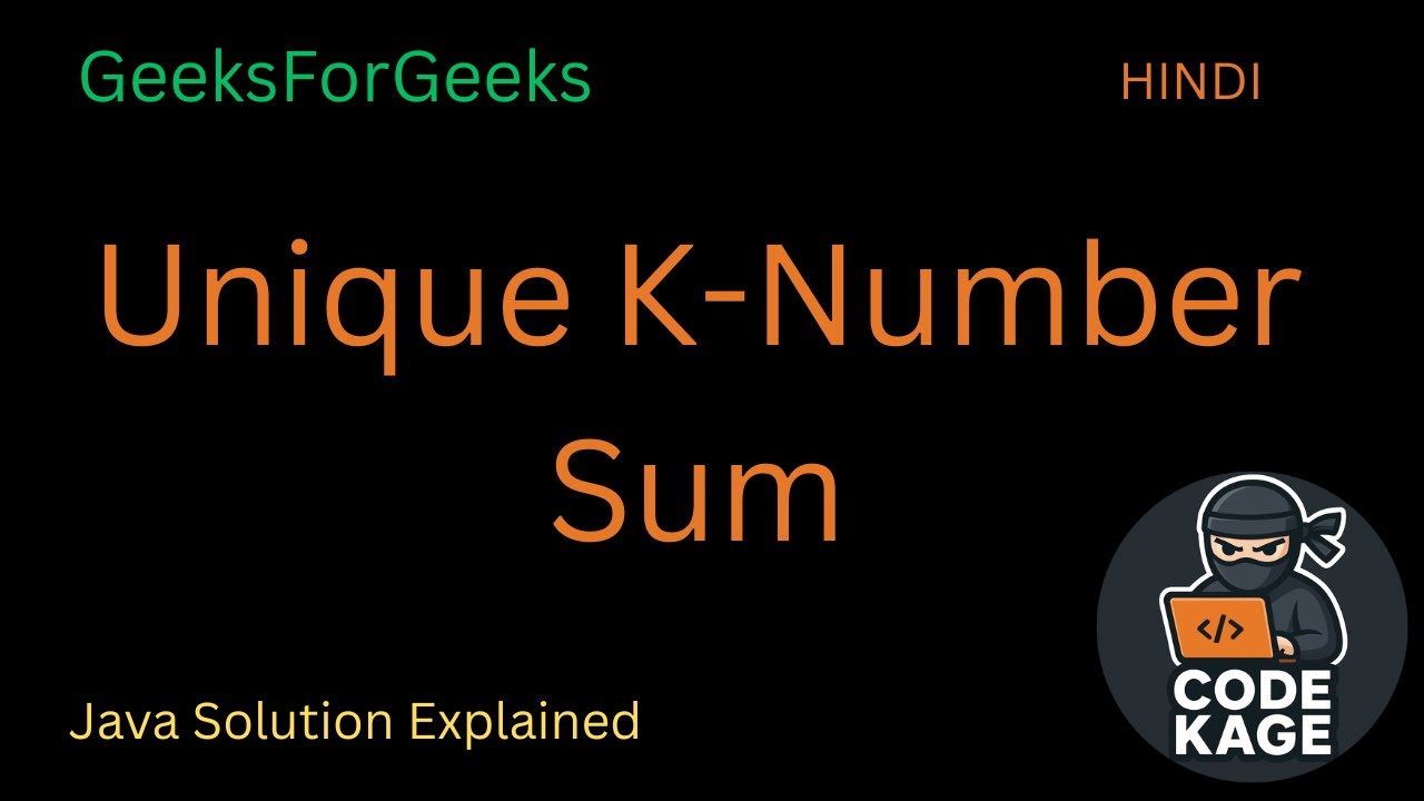 Unique K-Number Sum | GFG Problem Explained with Java Backtracking | HINDI - YouTube