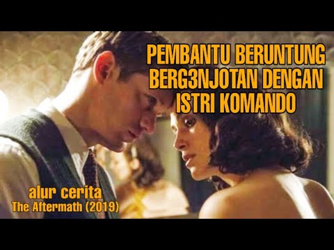 Awalnya Benci Tapi Berujung Perselingkuhan - Alur Cerita Film The Aftermath(2019)
