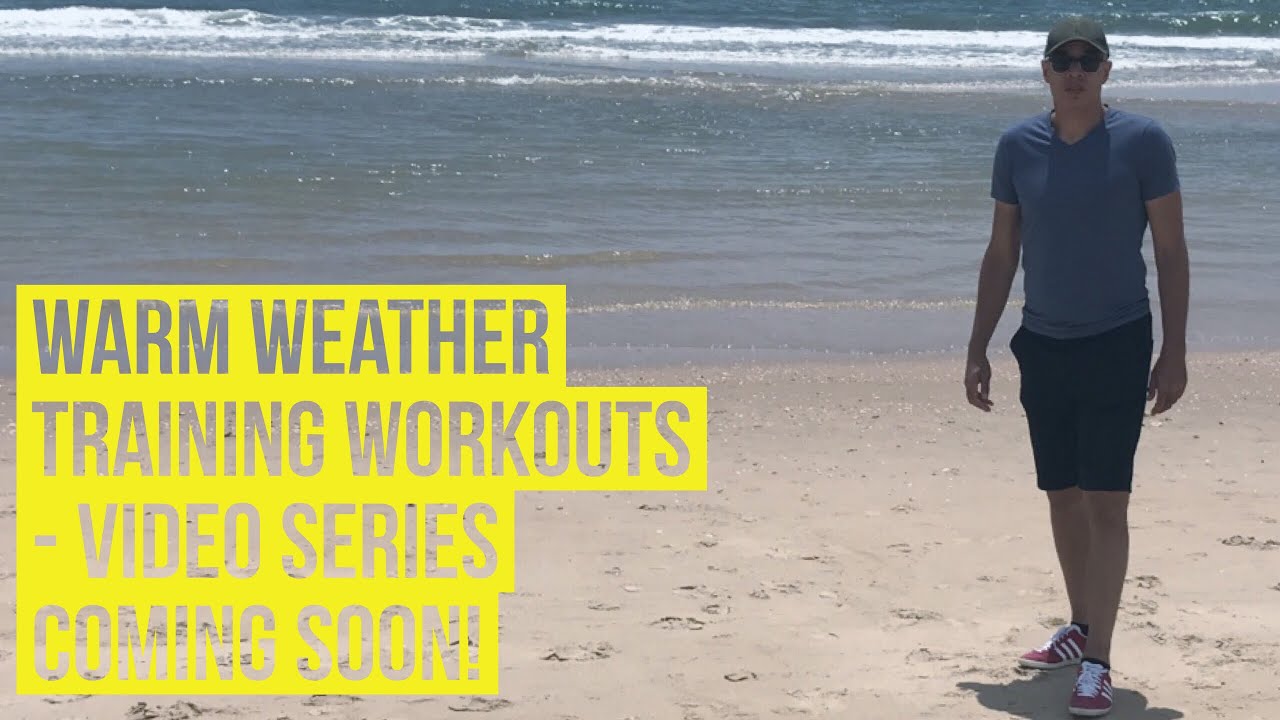 Warm Weather Training Workouts - Video Series Coming Soon! - YouTube