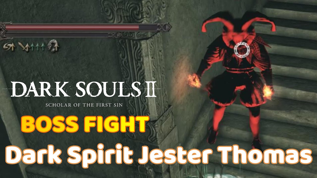 Dark Spirit Jester Thomas Easy Guide Dark Souls II: Scholar of the ...