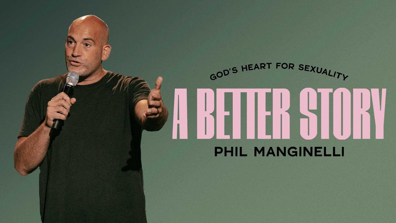 A Better Story: God's Heart for Sexuality | Phil Manginelli - YouTube