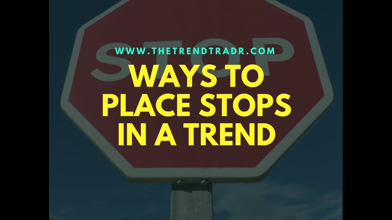 Trendtrading: Different Ways to Place Stops to Stay in the Trend - YouTube