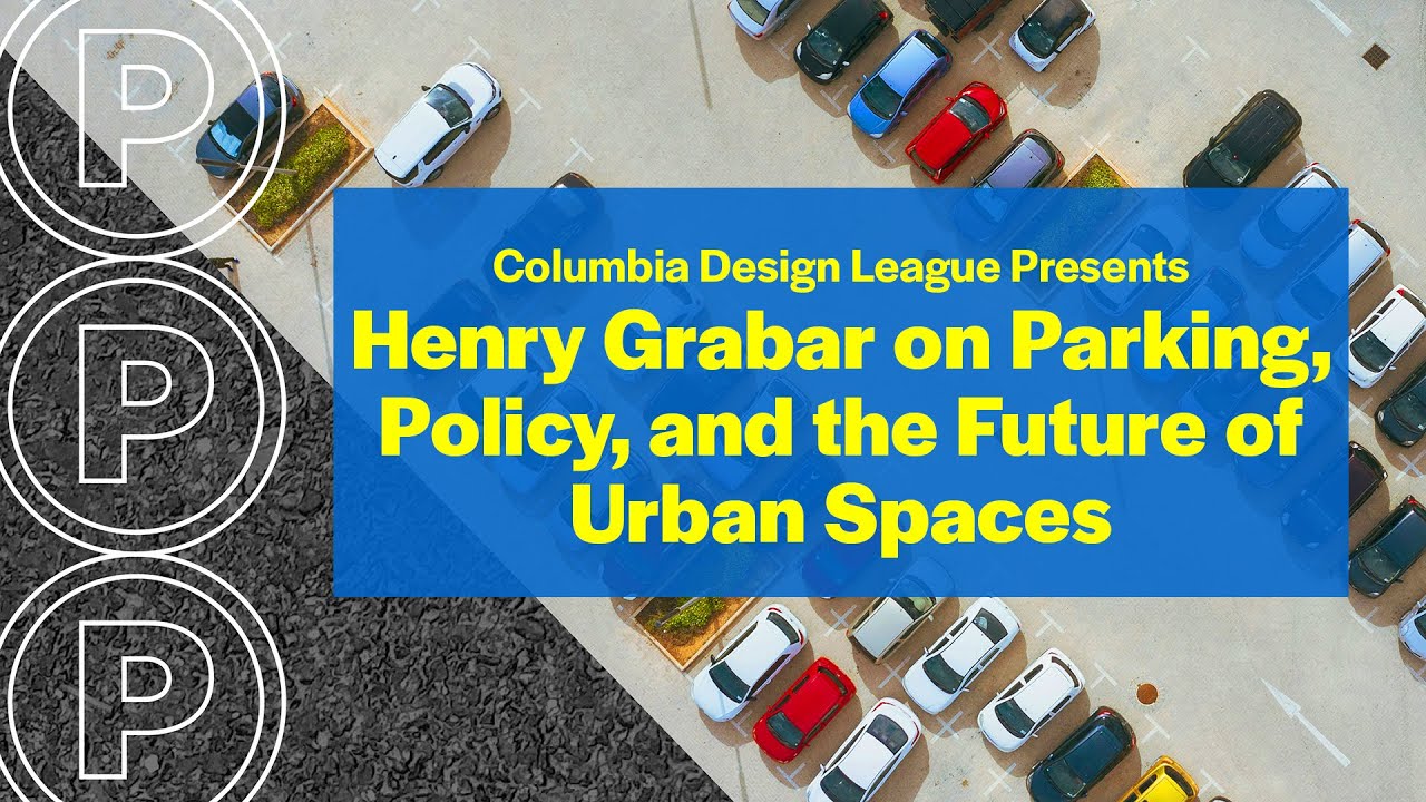 CDL Presents Henry Grabar on Parking, Policy, and the Future of Urban Spaces - YouTube