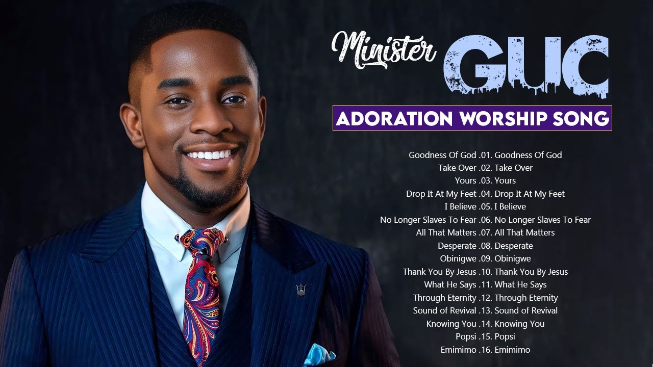 MINISTER GUC: Adoration Worship Song - Top Track Worship and Praise ...