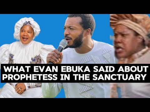 what Evan Ebuka Obi said about prophetess - YouTube