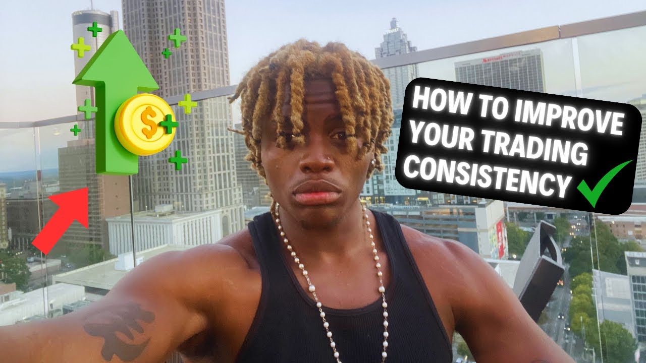 How To Improve Your Trading Consistency - YouTube