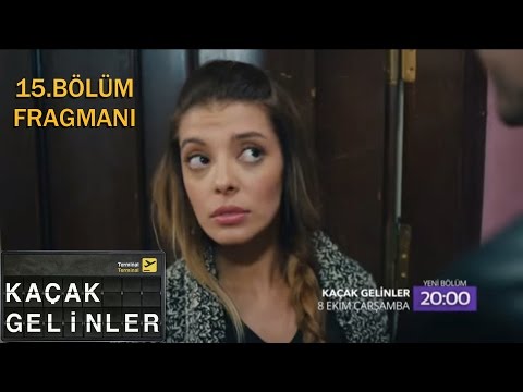 Kaçak Gelinler 15.Bölüm Fragmanı