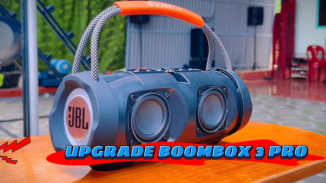 Nâng cấp boombox 3 pro lên cs 30w cực chất! - YouTube
