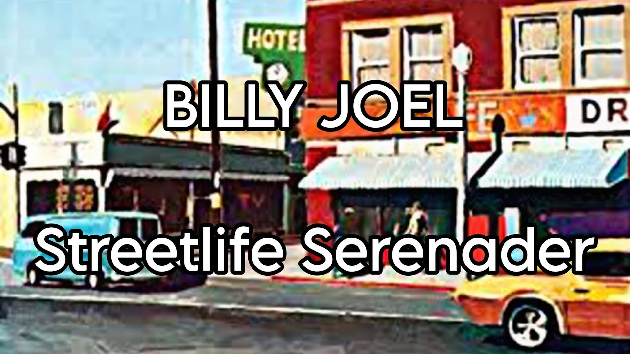 BILLY JOEL - Streetlife Serenader (Lyric Video) - YouTube