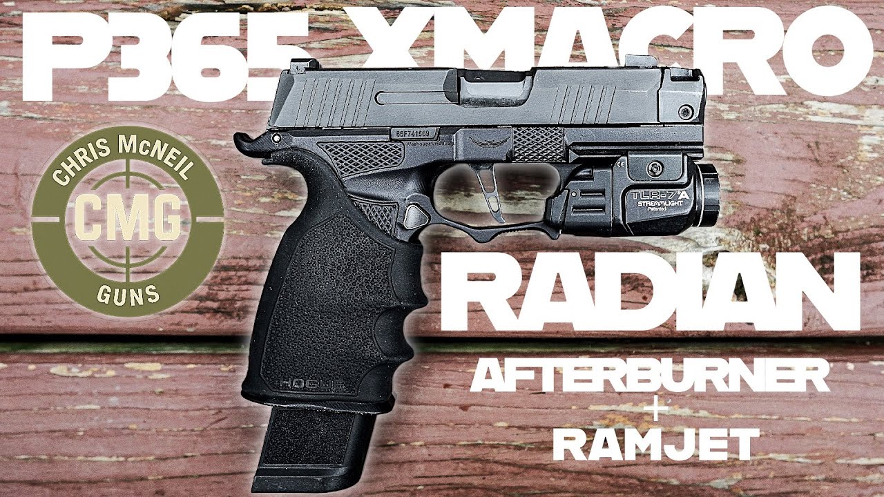 Sig P365 Xmacro Radian Afterburner Ramjet First Impressions Youtube