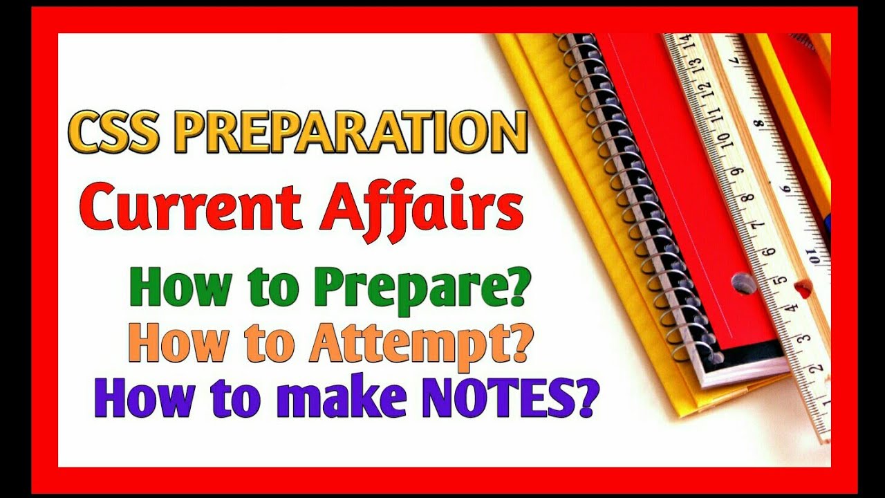 Css Current Affairs How To Prepare How To Attempt Css Preparation At Home Youtube