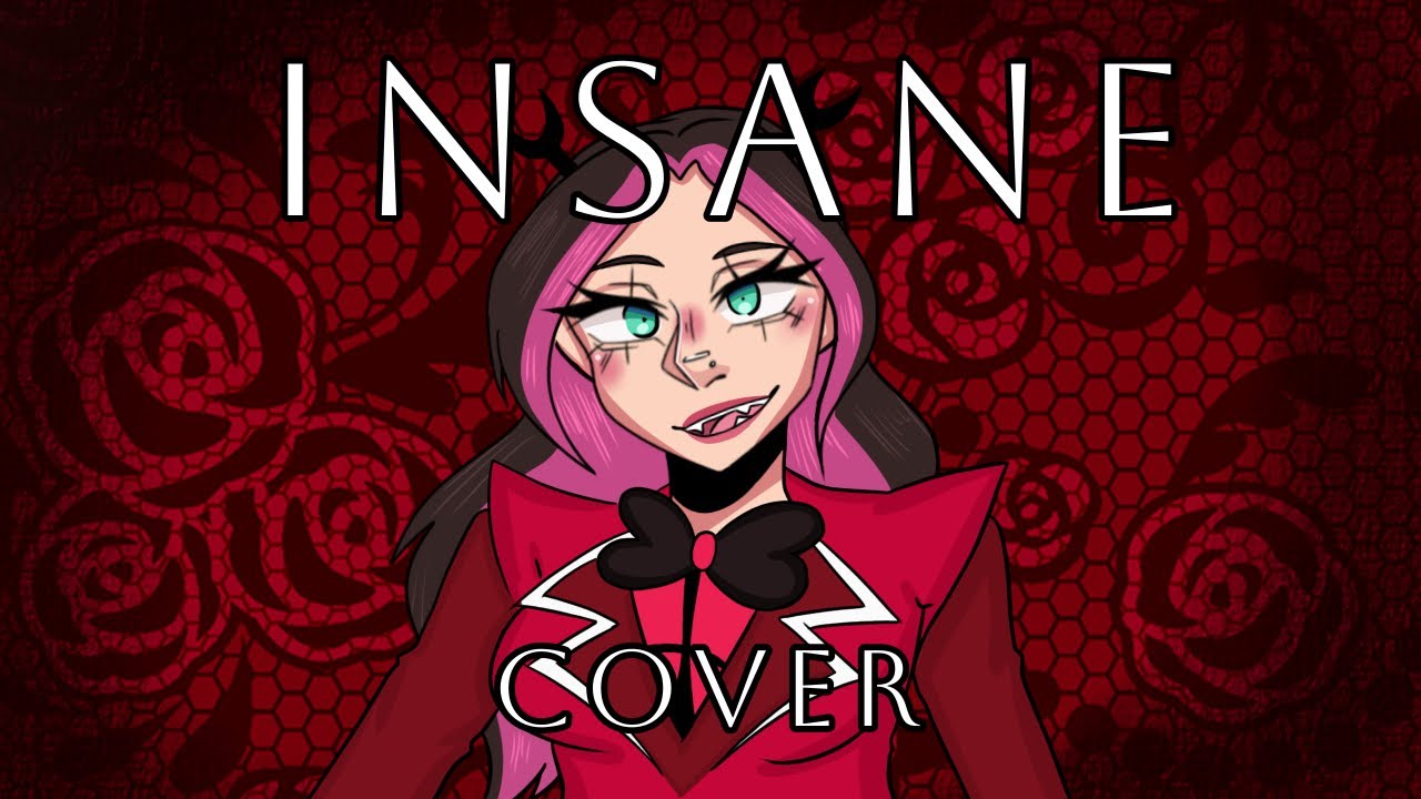 Insane|Female Cover|Hazbin Hotel[9k special] - YouTube