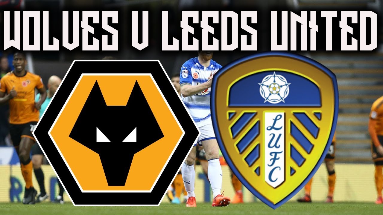 Wolves v Leeds | My Match Preview and Score Prediction! - YouTube