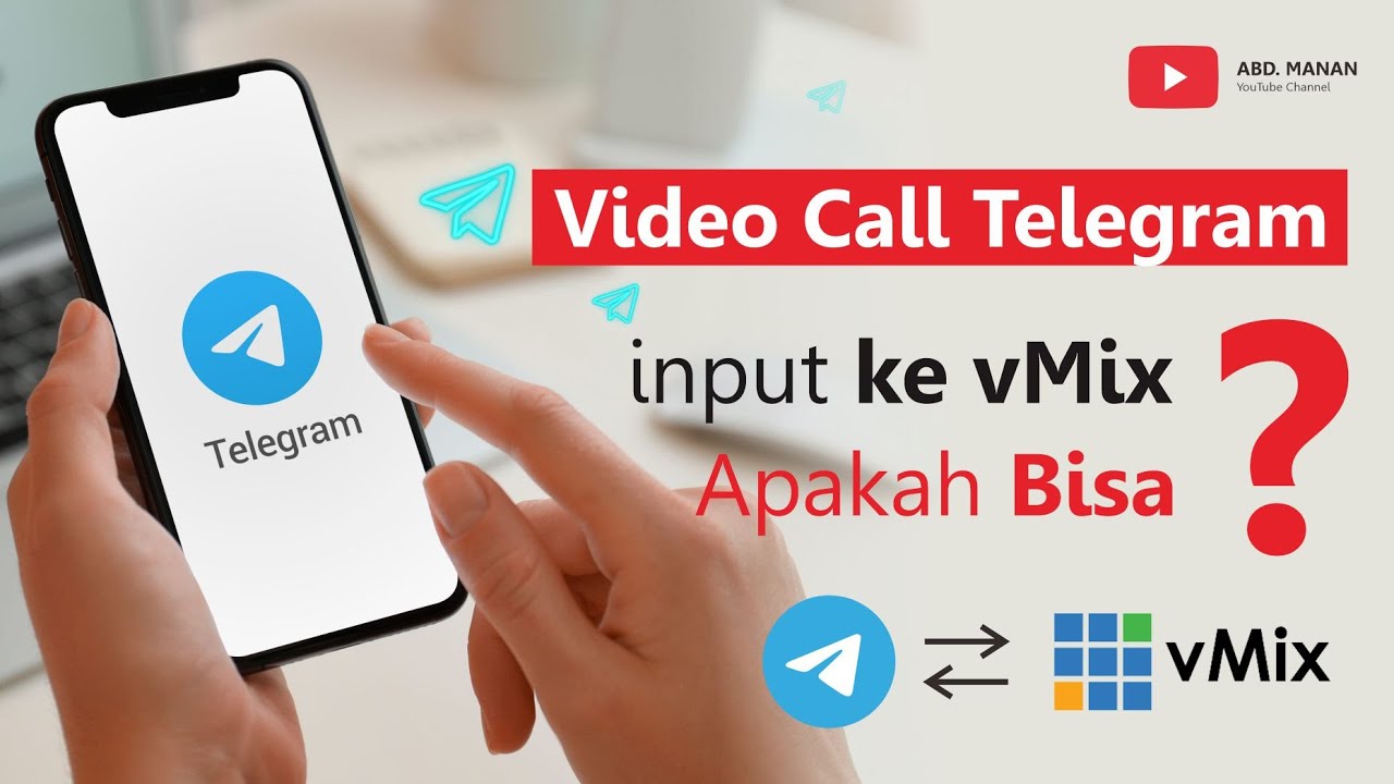 Video Call Telegram input ke Aplikasi vMix, Apakah bisa? | Alternatif ...