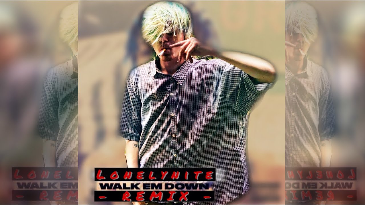Lonelynite - Walk Em Down (REMIX) - YouTube