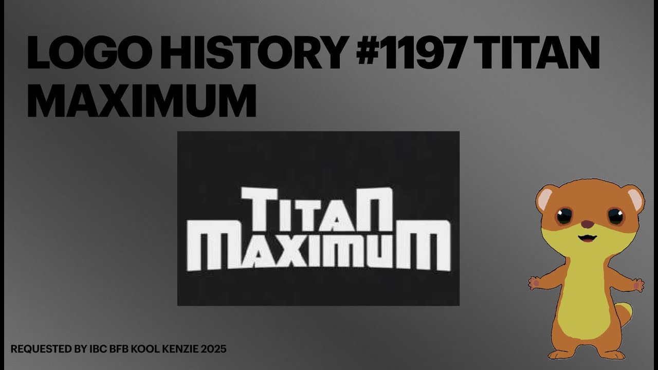 Logo History #1197 Titan Maximum - YouTube