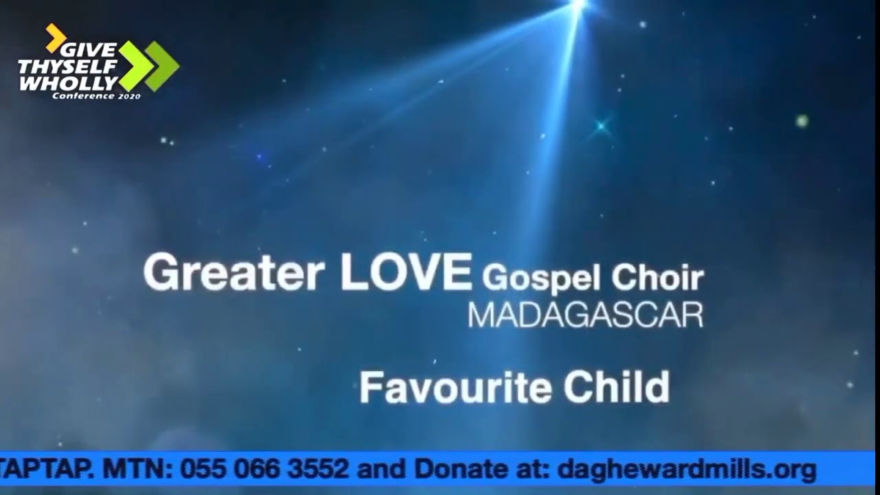 Favourite Child-Greater Love Gospel Choir Madagascar|Give Thyself ...