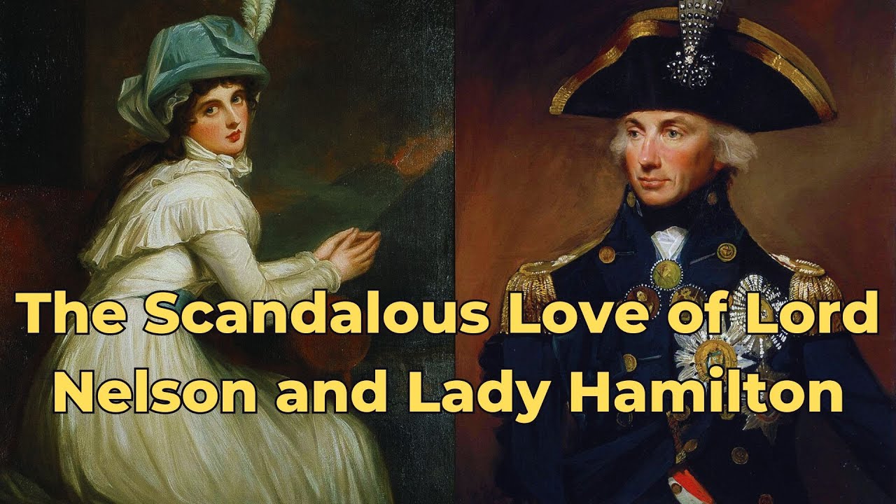 💔 The Scandalous Love of Lord Nelson and Lady Hamilton 🌊 - YouTube
