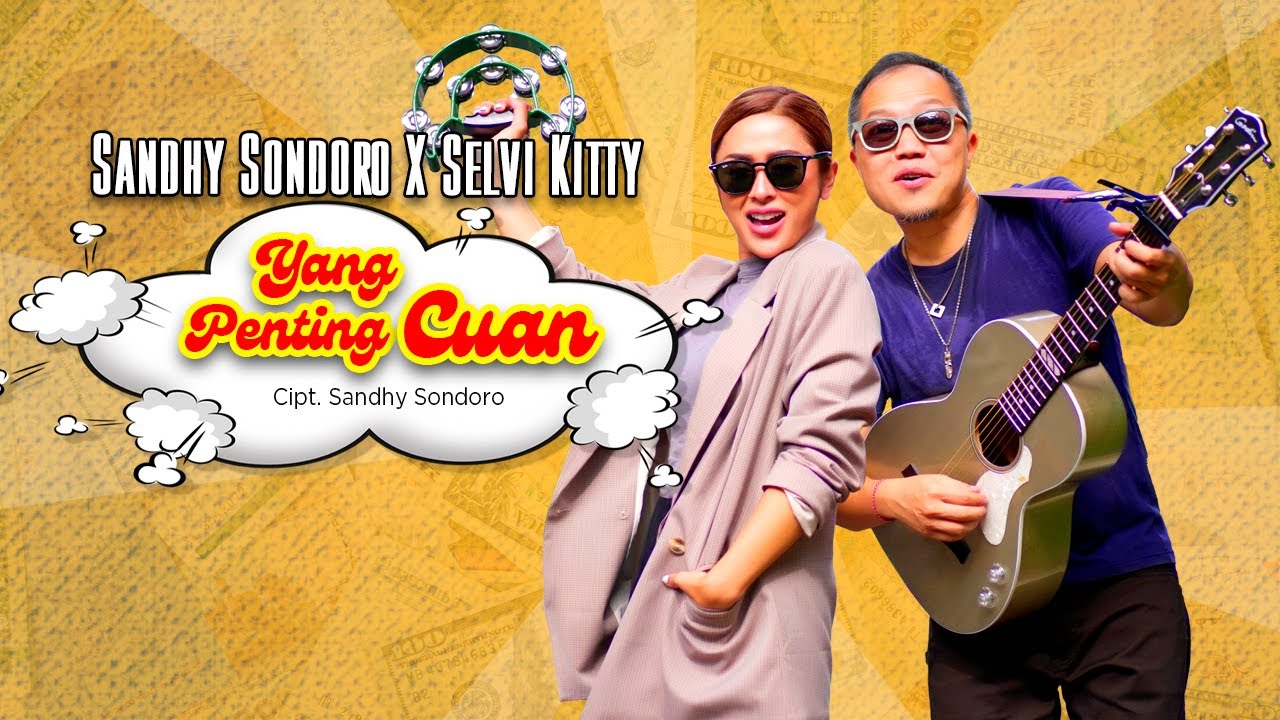 Sandhy Sondoro X Selvi Kitty - Yang Penting Cuan (With Lyrics ...